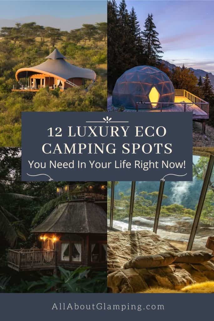 12 Luxury Eco Camping Spots You Need In Your Life | All About Glamping