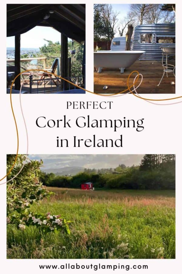Perfect Cork Glamping in Ireland for a Getaway